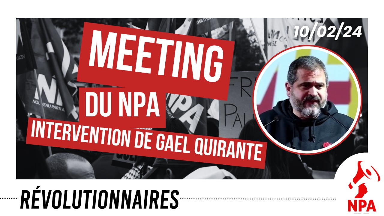 Intervention de Gaël Quirante - Meeting du NPA - 10/02/2024 - NPA ...