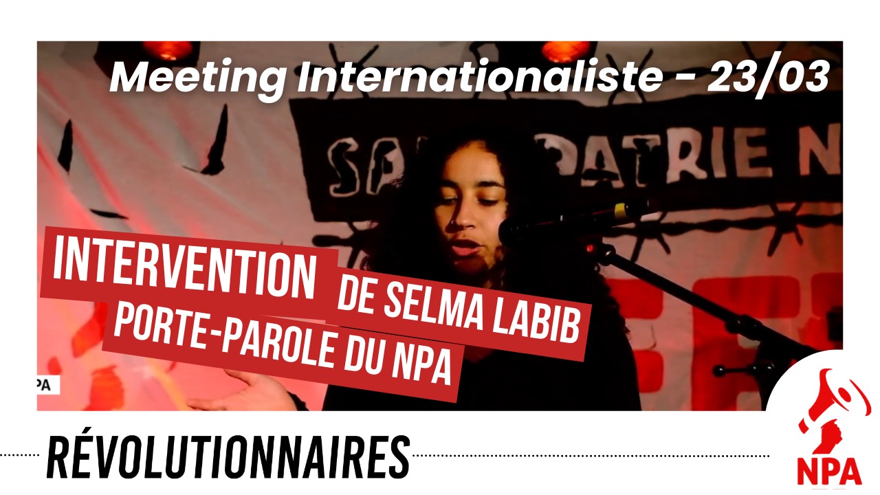 Intervention de Selma Labib, porte parole du NPA - Meeting ...